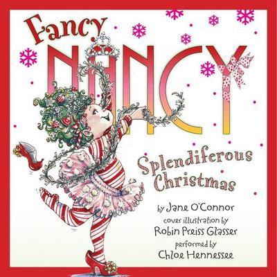 Fancy Nancy: Splendiferous Christmas Audiobook, written by Jane O ...