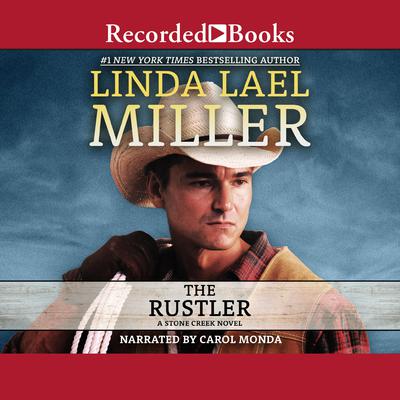 The Rustler Audiobook, written by Linda Lael Miller | Audio Editions