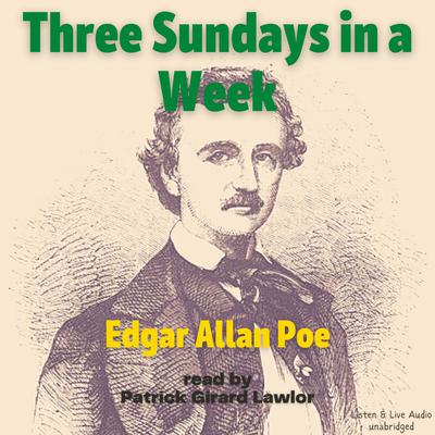 Three Sundays in a Week Audiobook, written by Edgar Allan Poe ...