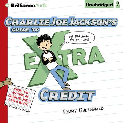 Charlie Joe Jackson’s Guide to Extra Credit Audiobook, written by Tommy ...