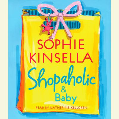 Shopaholic & Baby Audiobook, written by Sophie Kinsella | Downpour.com