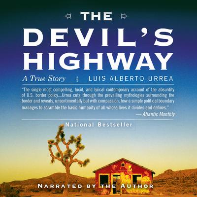 The Devil’s Highway Audiobook, written by Luís Alberto Urrea ...