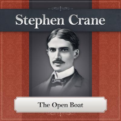 The Open Boat Audiobook, written by Stephen Crane | Downpour.com