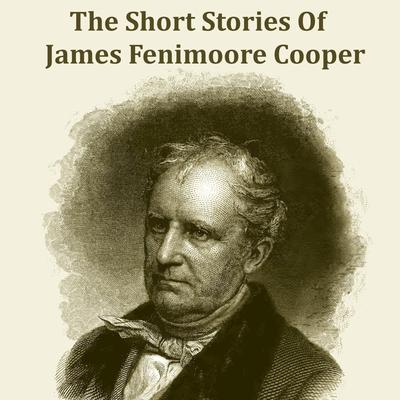 James Fenimore Cooper—The Short Stories Audiobook, written by James ...