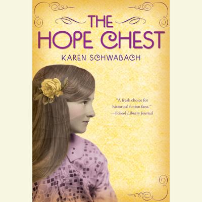 The Hope Chest Audiobook, written by Karen Schwabach | Downpour.com