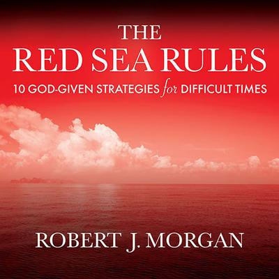 The Red Sea Rules Audiobook, written by Robert J. Morgan | Downpour.com