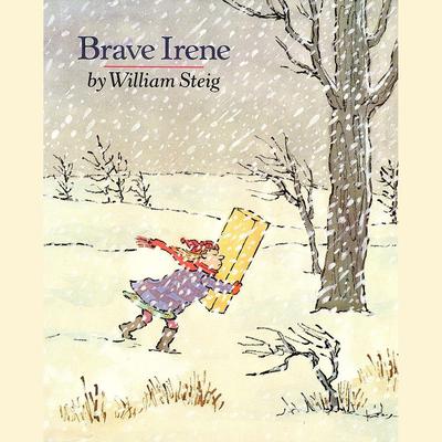 Brave Irene Audiobook, written by William Steig | Downpour.com