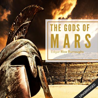 The Gods of Mars Audiobook, written by Edgar Rice Burroughs | Downpour.com