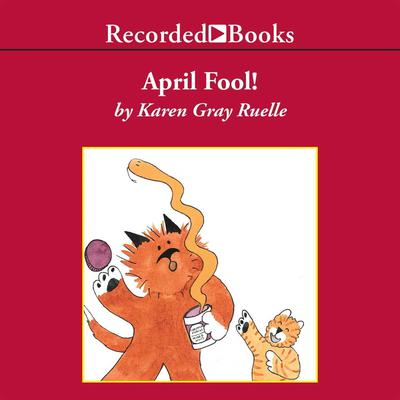 April Fool! Audiobook, written by Karen Gray Ruelle | Downpour.com