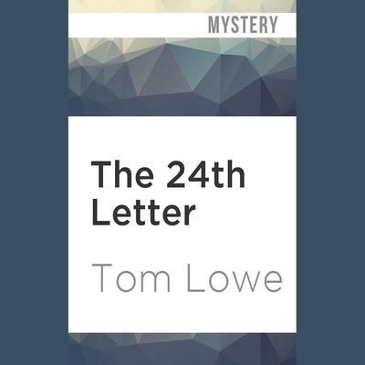 The 24th Letter Audiobook, written by Tom Lowe | Audio Editions
