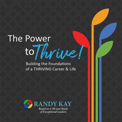 The Power to Thrive! Audiobook, written by Randy Kay | Downpour.com