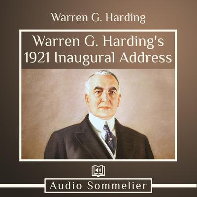 Warren G. Harding's 1921 Inaugural Address Audiobook, written by Warren ...