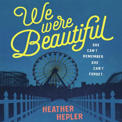 We Were Beautiful Audiobook, written by Heather Hepler | Downpour.com