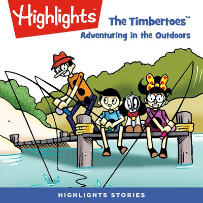 The Timbertoes: Adventuring in the Outdoors Audiobook, written by Rich ...