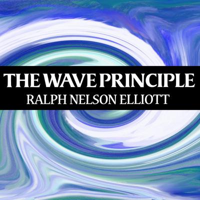 The Wave Principle by Ralph Nelson Elliott Audiobook | UrbanAudioBooks.com