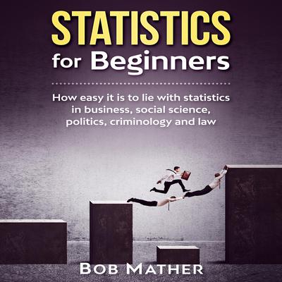 Statistics for Beginners: Audiobook, written by Bob Mather | Downpour.com