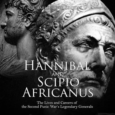 Hannibal and Scipio Africanus: The Lives and Careers of the Second ...