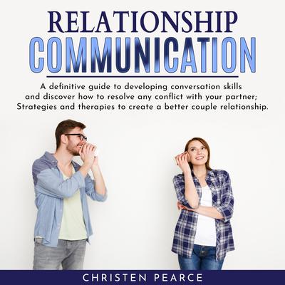 Relationship communication: Definitive guide to develop conversation ...