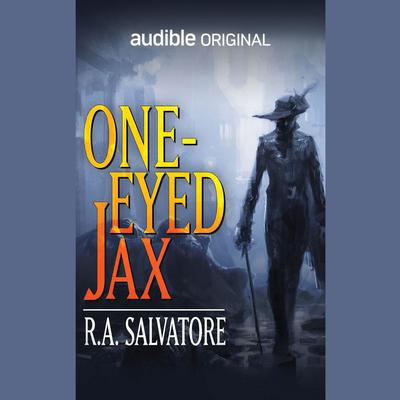 One-Eyed Jax Audiobook, written by R. A. Salvatore | Audio Editions