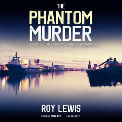 The Phantom Murder Audiobook, written by Roy Lewis | BlackstoneLibrary.com