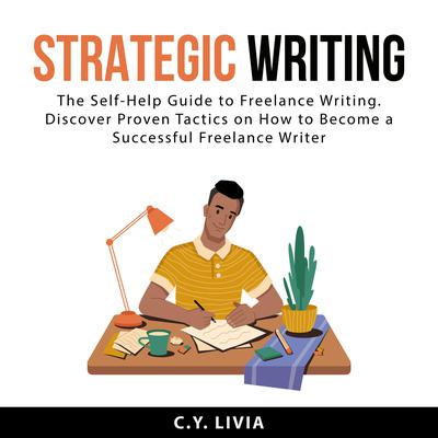 Strategic Writing Audiobook, written by C.Y. Livia | Downpour.com