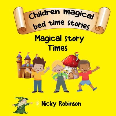 Childrens magical bedtime stories Audiobook, written by Nicky Robinson ...