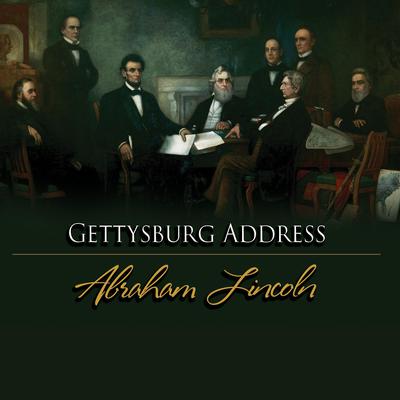 The Gettysburg Address Audiobook, written by Abraham Lincoln | Audio ...