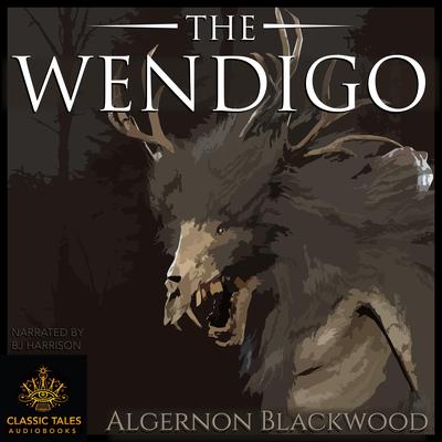 The Wendigo Audiobook, written by Algernon Blackwood | Downpour.com