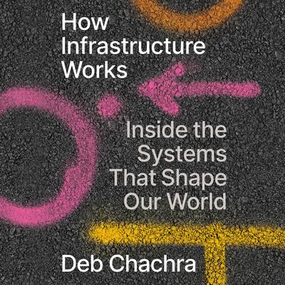 How Infrastructure Works Audiobook, written by Deb Chachra | Downpour.com