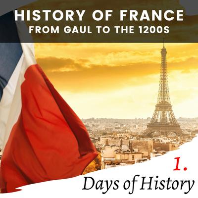 History of France Audiobook, written by Days of History | Downpour.com