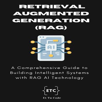 Retrieval Augmented Generation (RAG) AI Audiobook, written by Et Tu ...