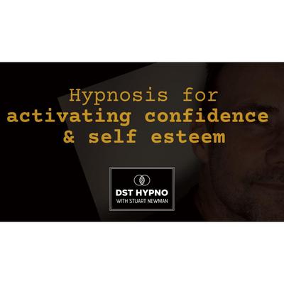 Hypnosis for activating confidence and self esteem - DST Hypno with Stu Newman Audiobook ...