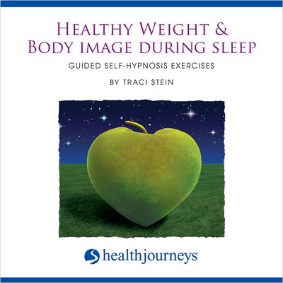 Healthy Weight and Body Image During Sleeep Audiobook, written by Traci ...