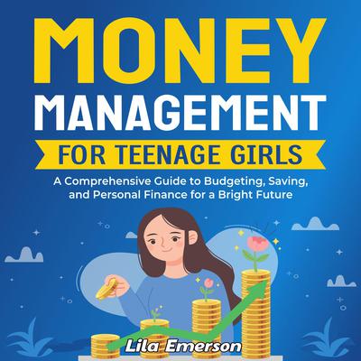 Money Management for Teenage Girls: A Comprehensive Guide to Budgeting ...
