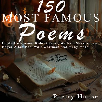 150 Most Famous Poems Audiobook, written by Poetry House | Downpour.com