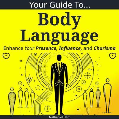 Your Guide To Body Language Audiobook, written by Nathaniel Hart ...