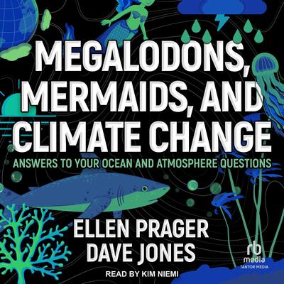 Megalodons, Mermaids, and Climate Change Audiobook, written by Ellen ...